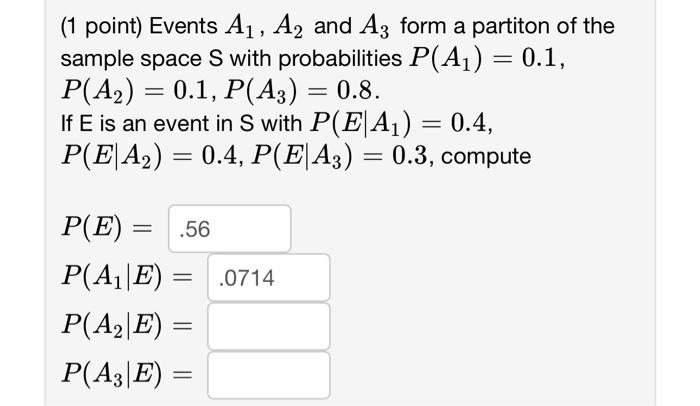 Solved (1 point) Events A1,A2 and A3 form a partiton of the | Chegg.com