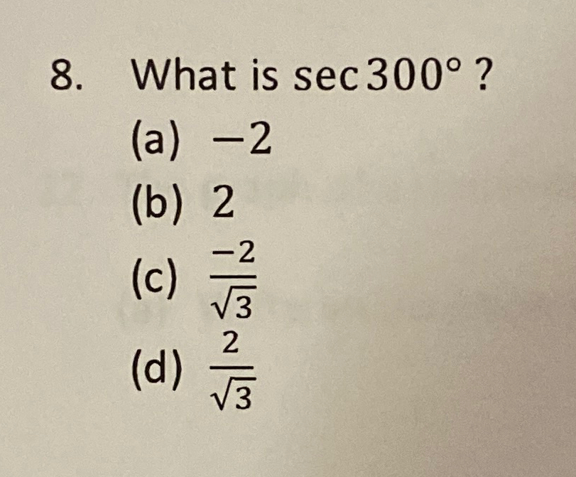 What is sec300° ?(a) -2(b) 2(c) -232(d) 232 | Chegg.com