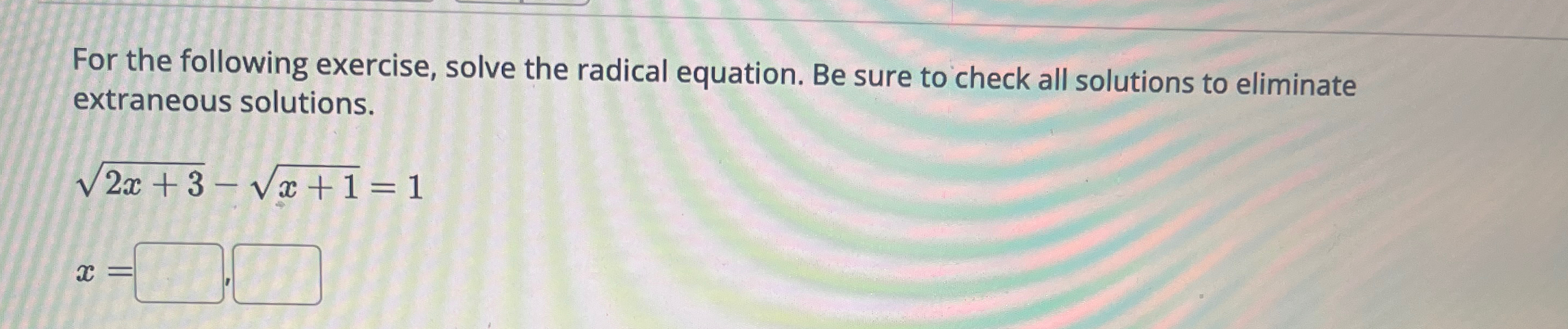 Solved For the following exercise, solve the radical | Chegg.com