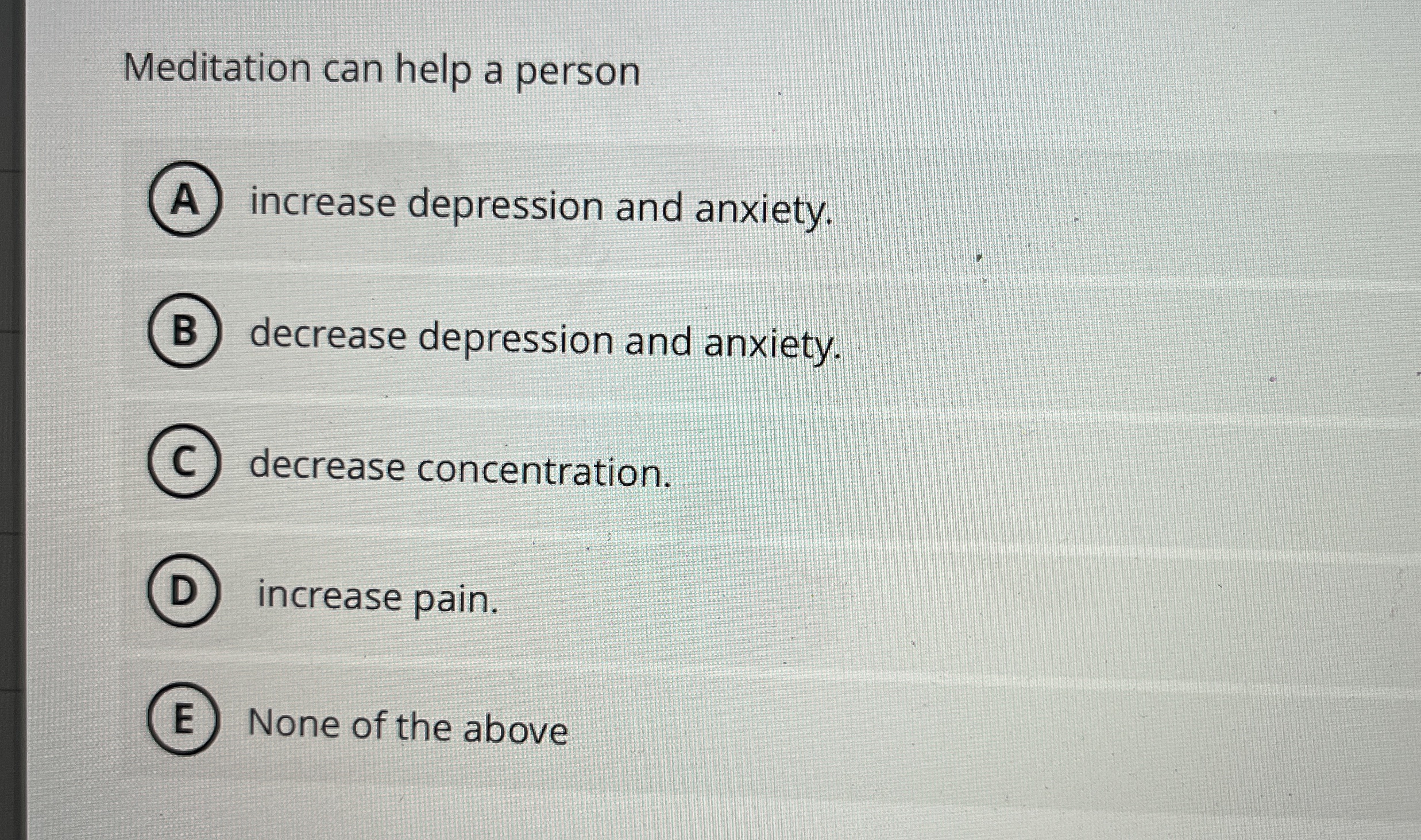 Solved Meditation can help a personincrease depression and | Chegg.com