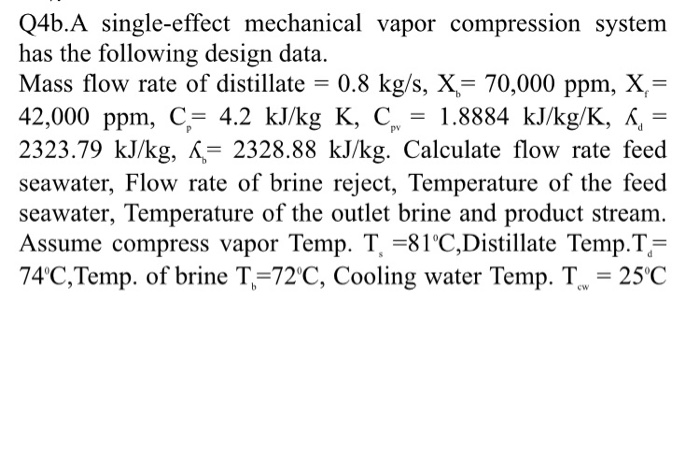 Solved Q4b.A single-effect mechanical vapor compression | Chegg.com