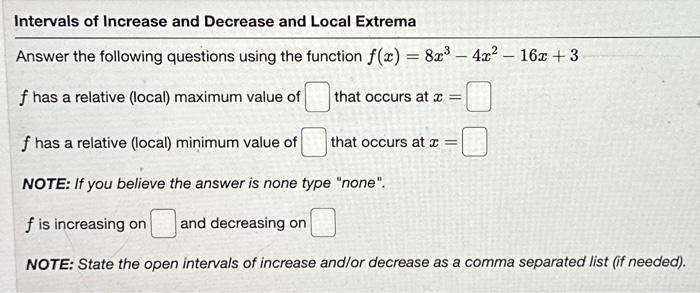 Solved Intervals of Increase and Decrease and Local Extrema | Chegg.com
