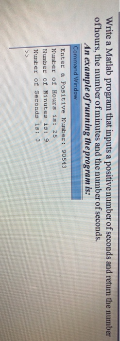 Solved Write a Matlab program that inputs a positive number | Chegg.com