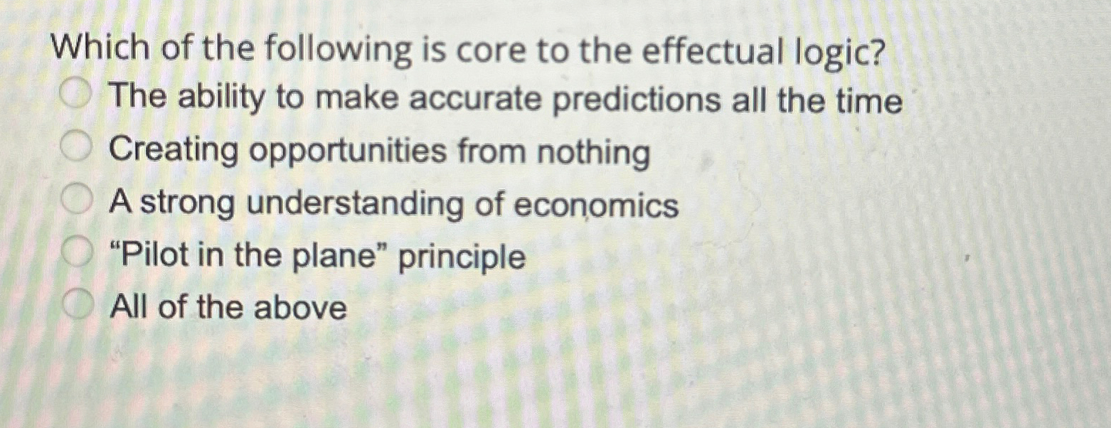 Solved Which of the following is core to the effectual | Chegg.com
