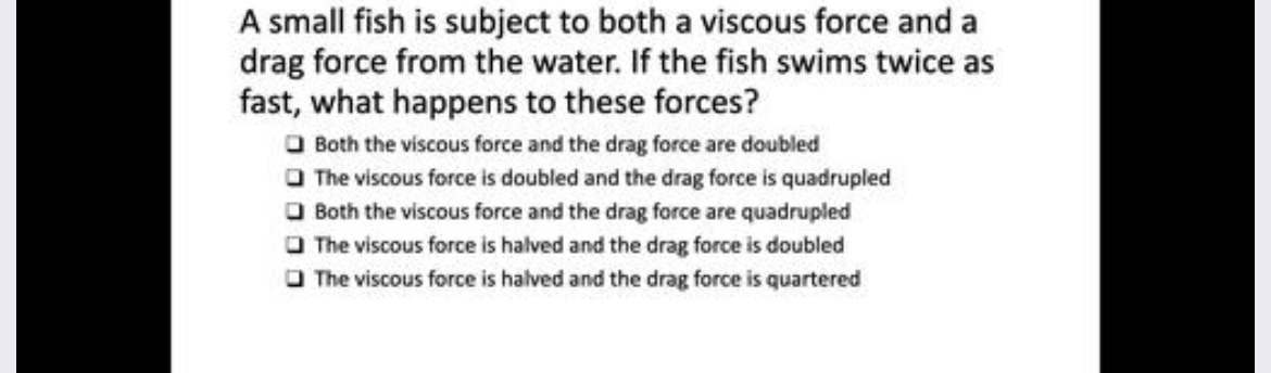 Solved A small fish is subject to both a viscous force and a | Chegg.com