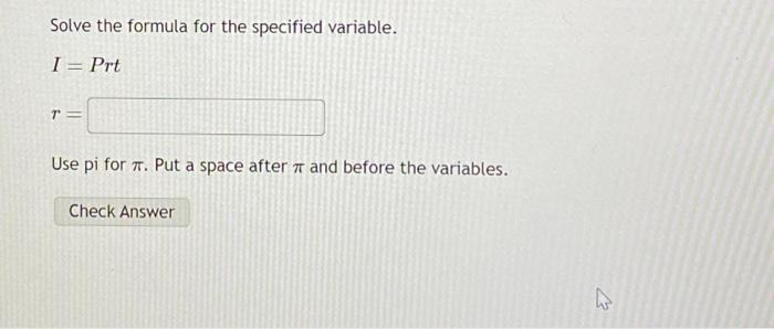 Solved Solve the formula for the specified variable. I=Prt | Chegg.com