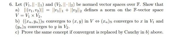 Solved 6. Let (V1,∥⋅∥1) and (V2,∥⋅∥2) be normed vector | Chegg.com