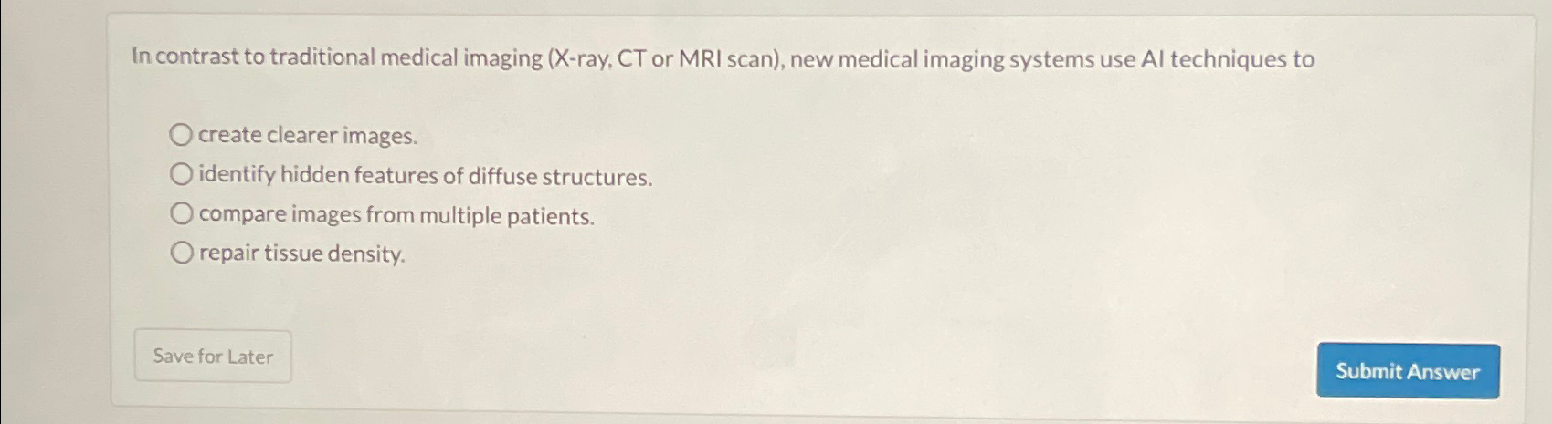 Solved In contrast to traditional medical imaging (X-ray, CT | Chegg.com