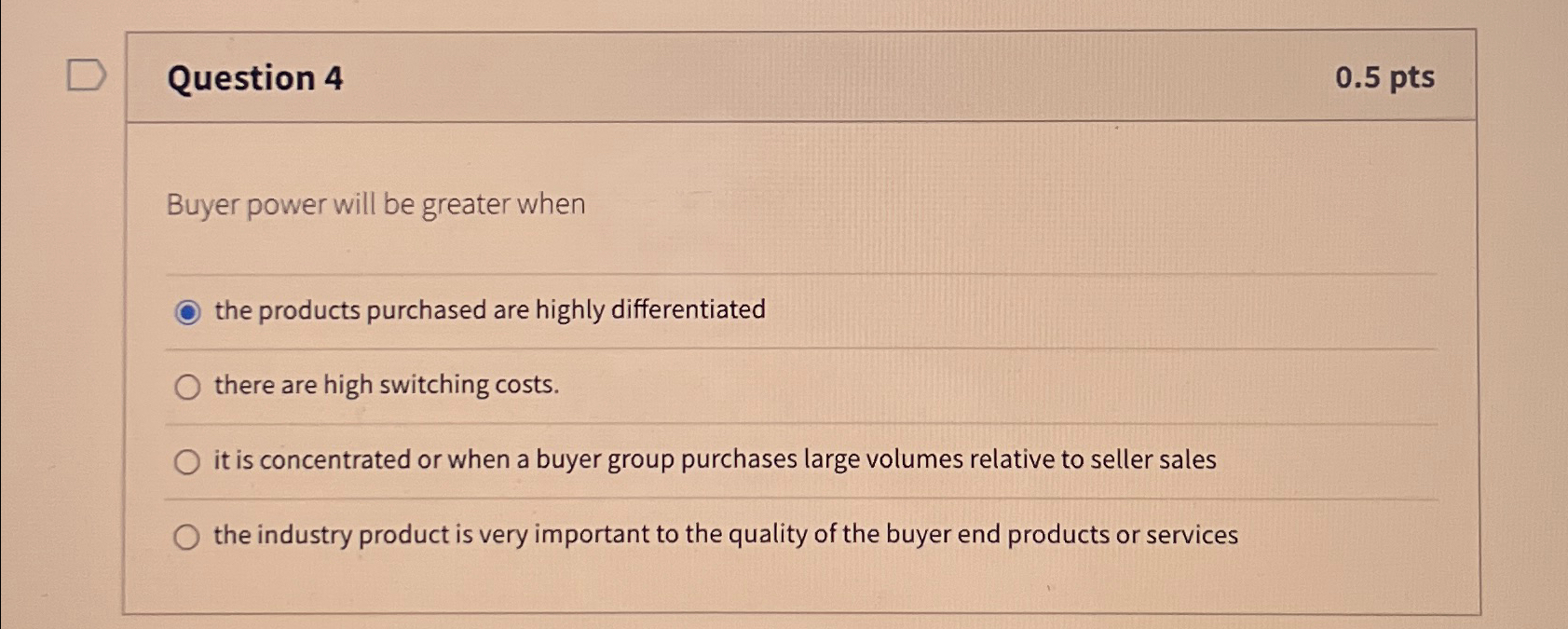 Solved Question 40.5ptsBuyer power will be greater whenthe | Chegg.com