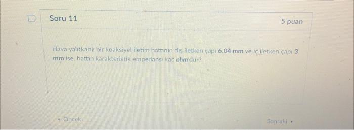 Solved Hava yahtkanls bir koaksiyel iletim hattinin dis | Chegg.com Solved Hava yahtkanls bir koaksiyel iletim hattinin dis | Chegg.com