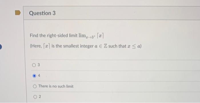 Solved Find the right-sided limit limx→3+⌈x⌉ (Here, ⌈x⌉ is | Chegg.com