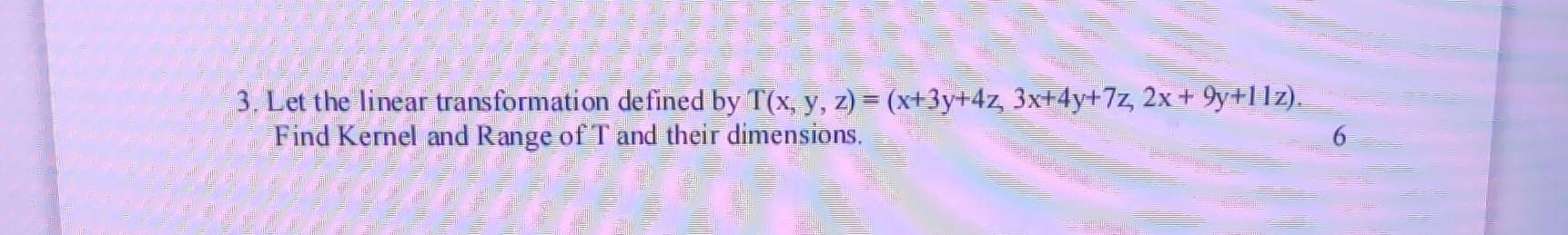 Solved 3 Let The Linear Transformation Defined By