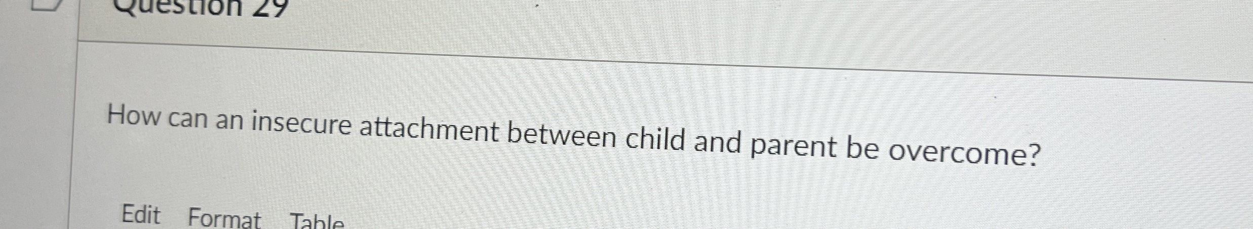 Solved How can an insecure attachment between child and | Chegg.com