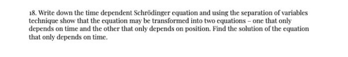 Solved 18 Write Down The Time Dependent Schrödinger