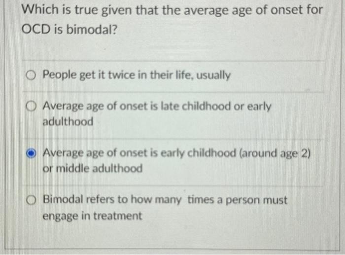 Solved Which is true given that the average age of onset for | Chegg.com