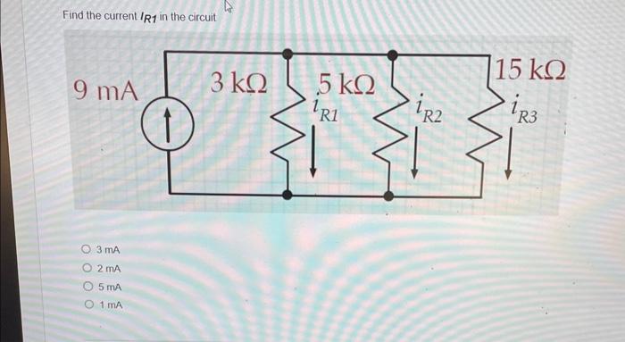 Solved Find the current IR1 in the circuit 3 mA 2 mA 5 mA 1 | Chegg.com