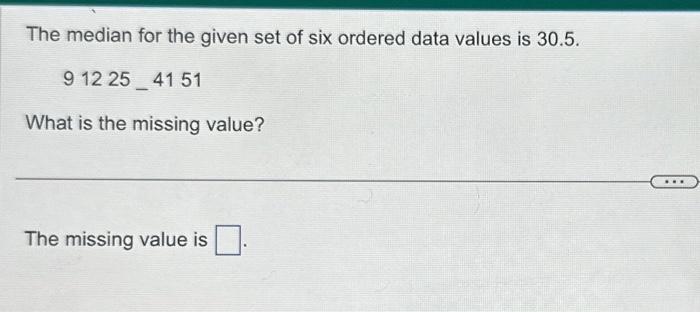Solved The median for the given set of six ordered data | Chegg.com