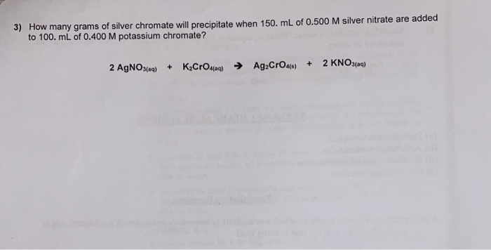 Solved 3) How many grams of silver chromate will precipitate | Chegg.com
