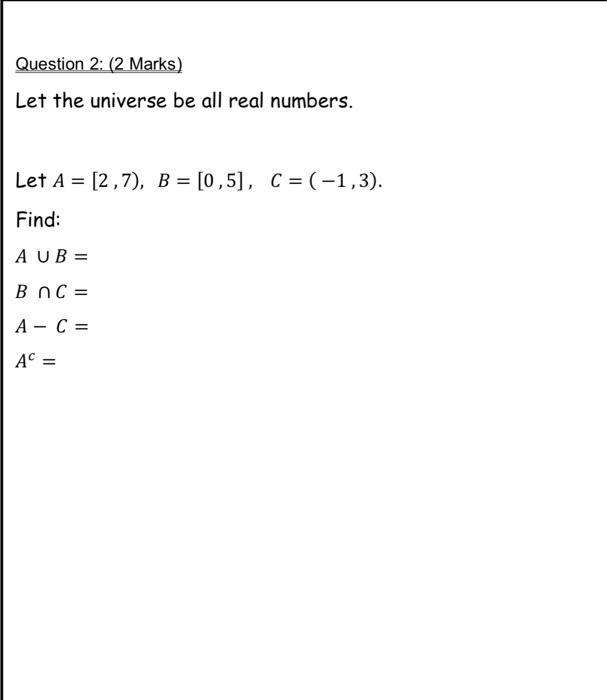 Solved Let the universe be all real numbers. Let | Chegg.com