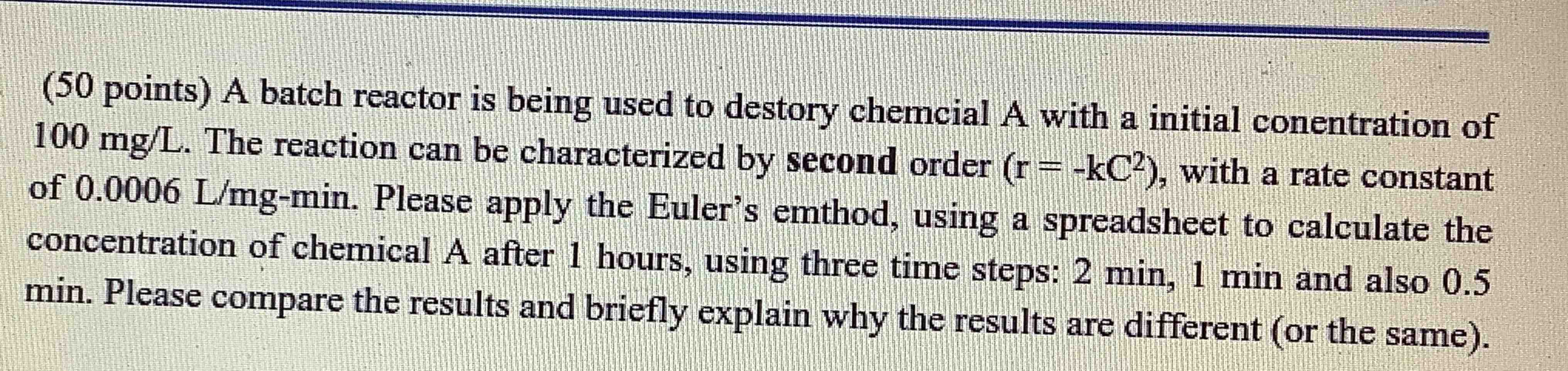 Solved (50 ﻿points) ﻿A batch reactor is being used to | Chegg.com