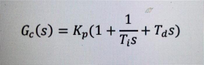 Solved Apply the Ziegler-Nichols tuning rule to calculate | Chegg.com