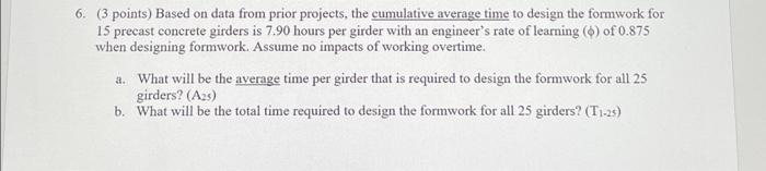 Solved 6. (3 points) Based on data from prior projects, the | Chegg.com