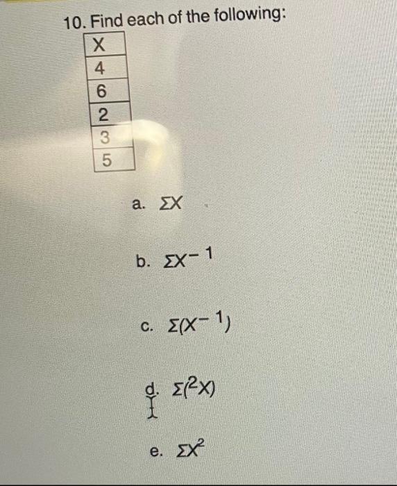 Solved 10. Find each of the following: X 4 6239 5 a. ΣΧ b. | Chegg.com