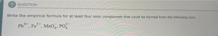 Solved Write the empirical formula for at least four ionic | Chegg.com