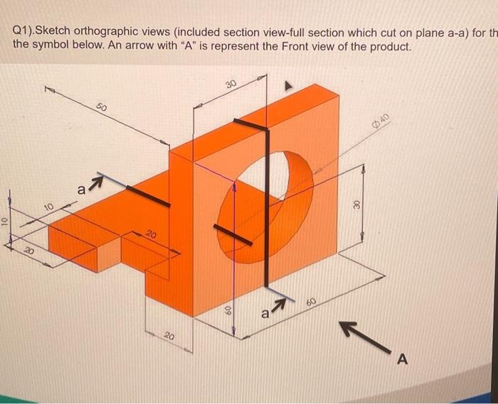 Q1).Sketch orthographic views (included section | Chegg.com