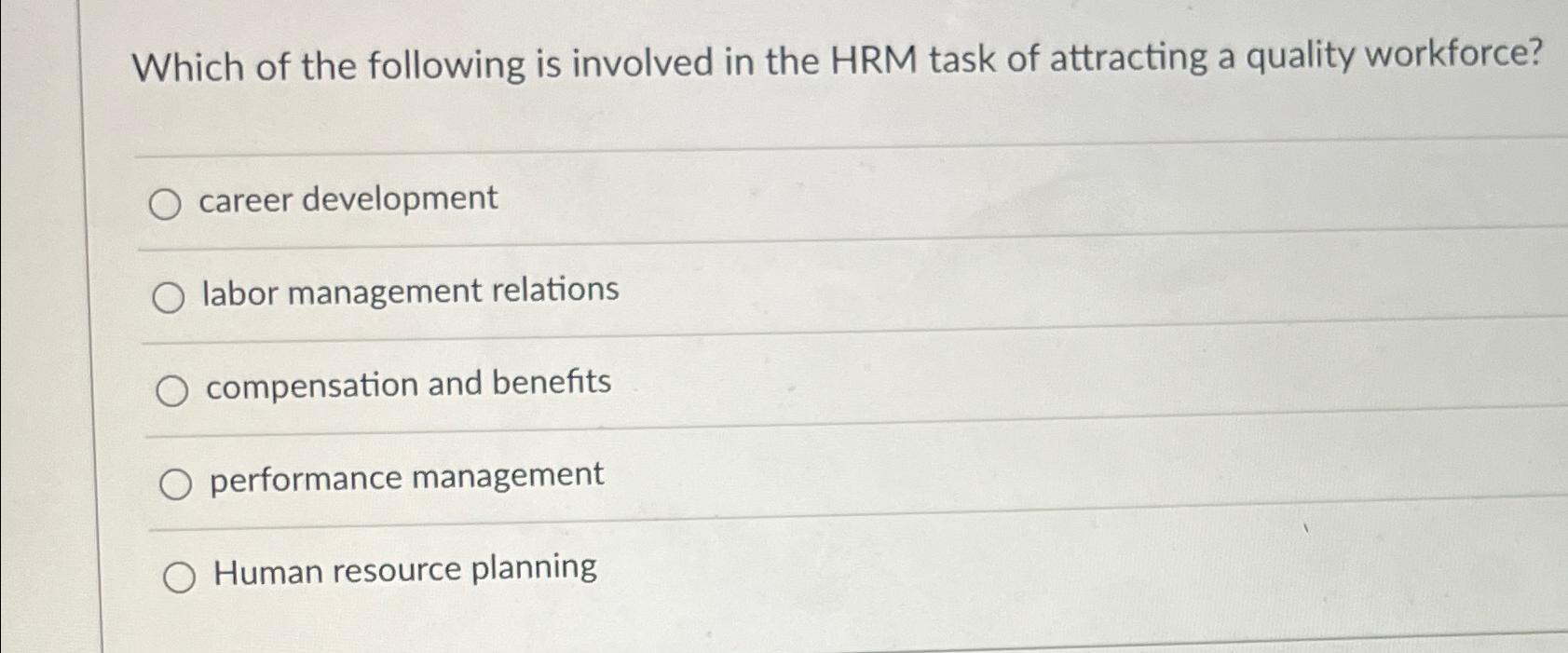 Solved Which of the following is involved in the HRM task of | Chegg.com