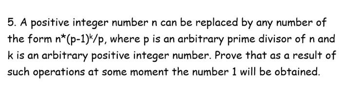 Solved 5. A positive integer number n can be replaced by any | Chegg.com