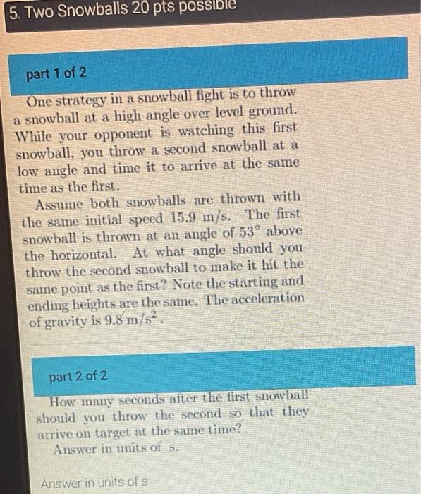 Solved One strategy in a snowball fight is to throw a | Chegg.com