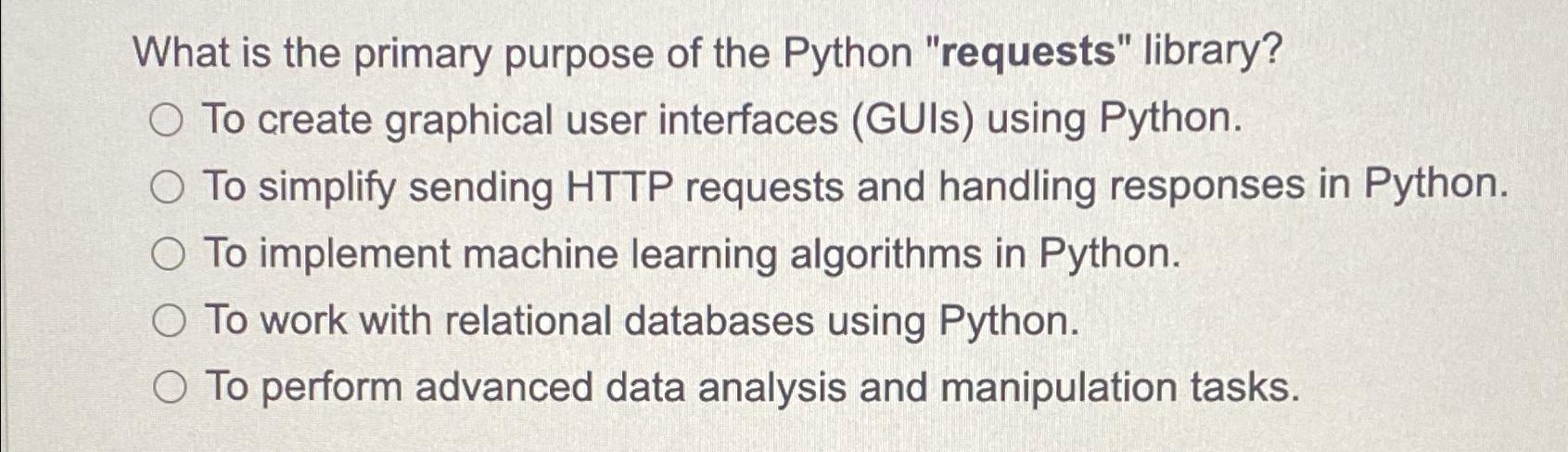 Solved What is the primary purpose of the Python "requests" | Chegg.com