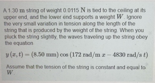 Solved A 1.30 ﻿m string of weight 0.0115 ﻿N is tied to the | Chegg.com
