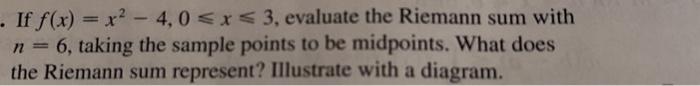 Solved If f(x)=x2−4,0⩽x⩽3, evaluate the Riemann sum with | Chegg.com
