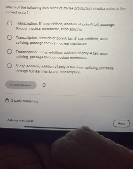 Solved Which of the following lists steps of mPNA production | Chegg.com