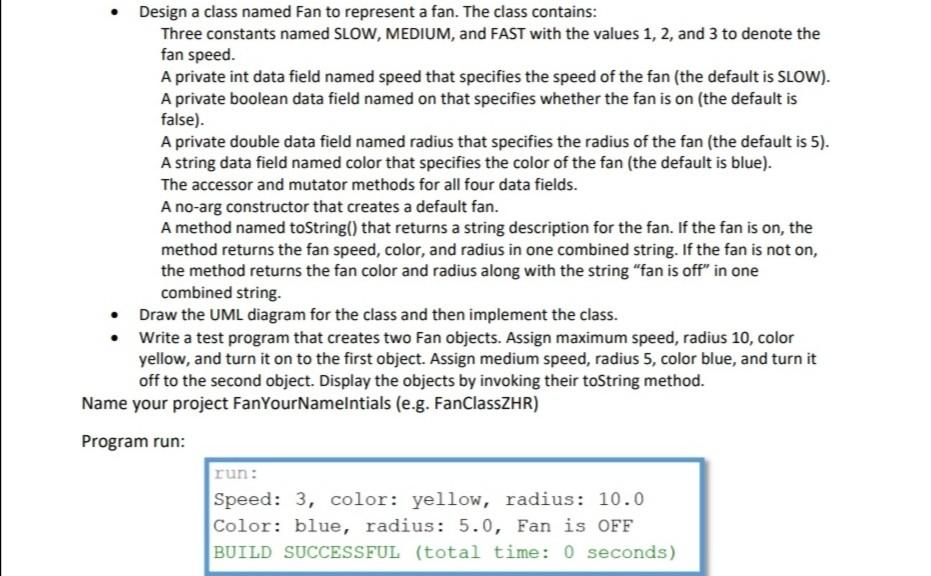 Solved Design a class named Fan to represent a fan. The | Chegg.com