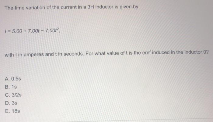 Solved The time variation of the current in a 3H inductor is | Chegg.com