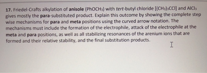 Solved 17. Friedel-Crafts alkylation of anisole (PhOCH3) | Chegg.com