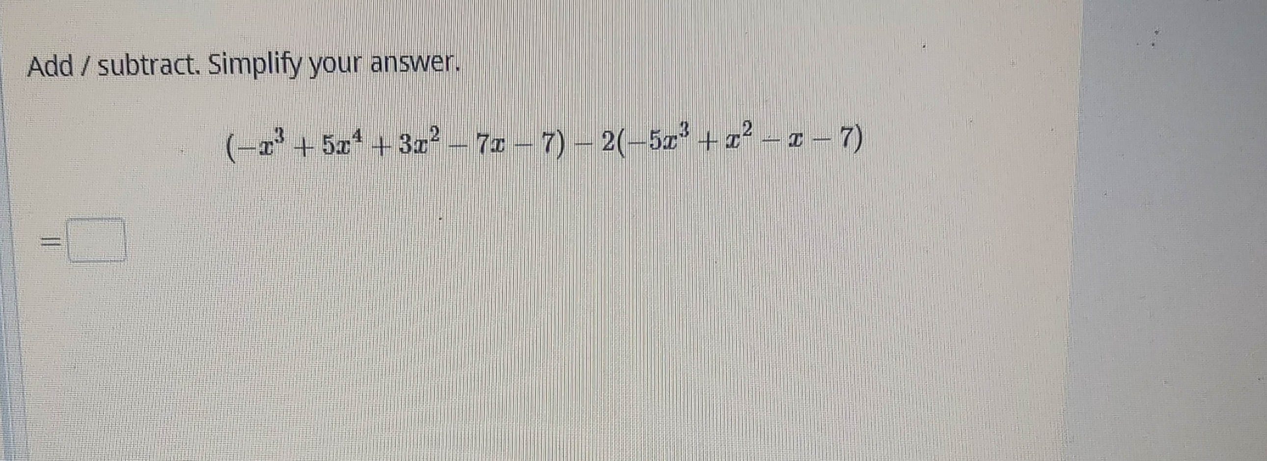 Solved Add / subtract. Simplify your | Chegg.com Solved Add / subtract. Simplify your | Chegg.com