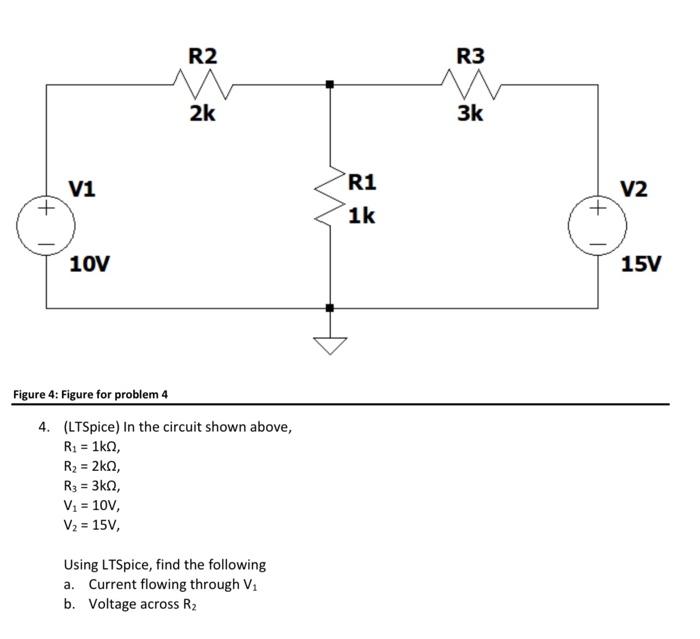 Solved R2 R3 2k Зk V1 R1 1k V2 + + 10V 15V Figure 4: Figure | Chegg.com