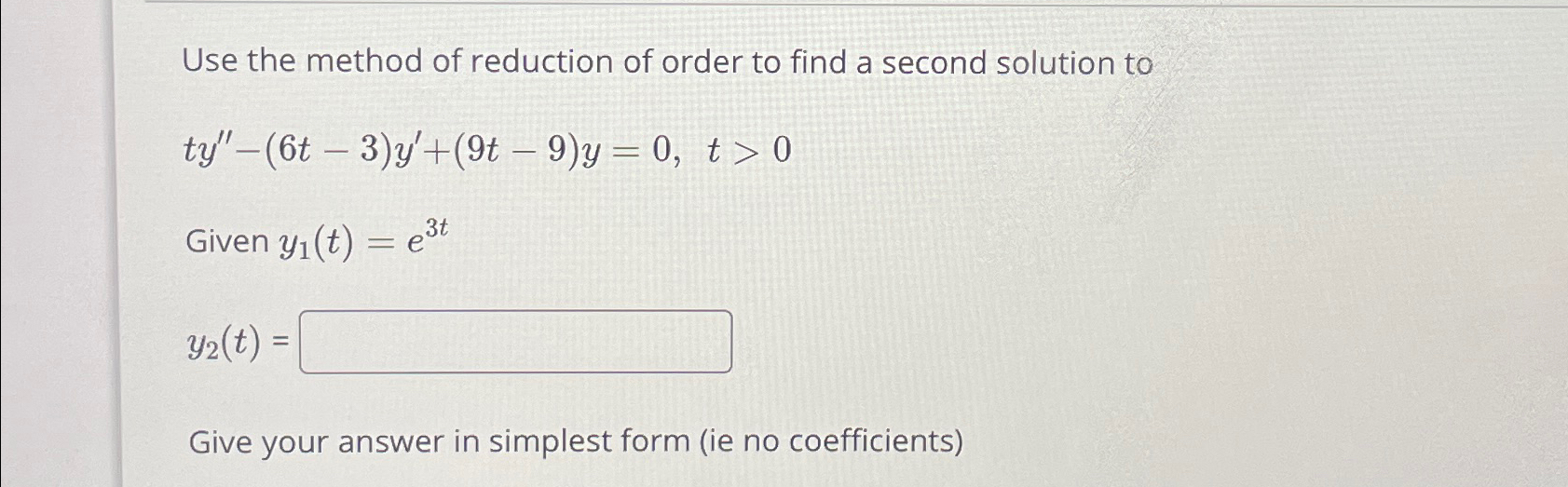Solved Use the method of reduction of order to find a second | Chegg.com