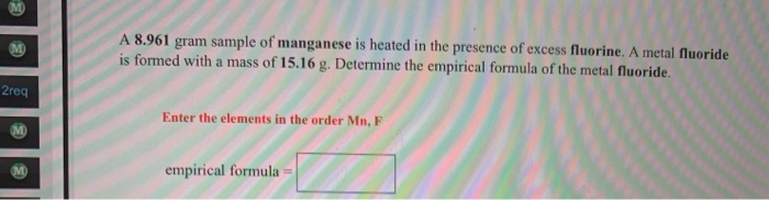 Solved A 8.961 gram sample of manganese is heated in the | Chegg.com