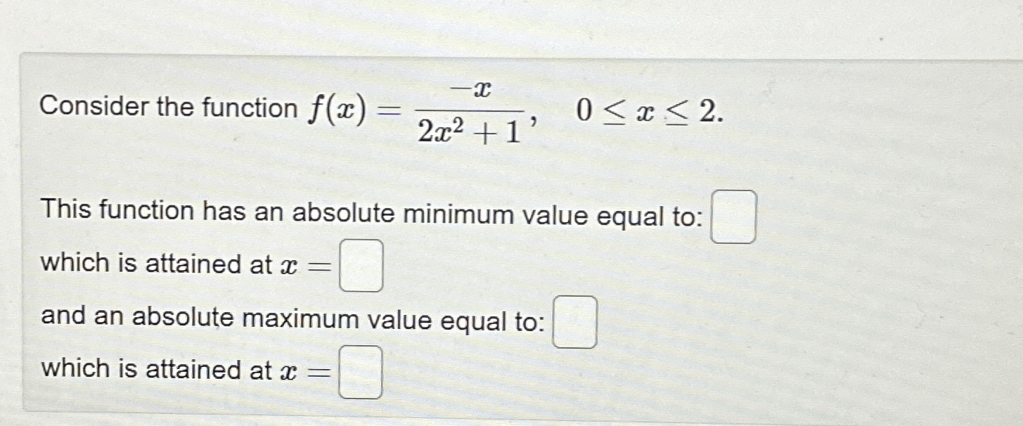 Solved Consider the function f(x)=-x2x2+1,0≤x≤2This function | Chegg.com