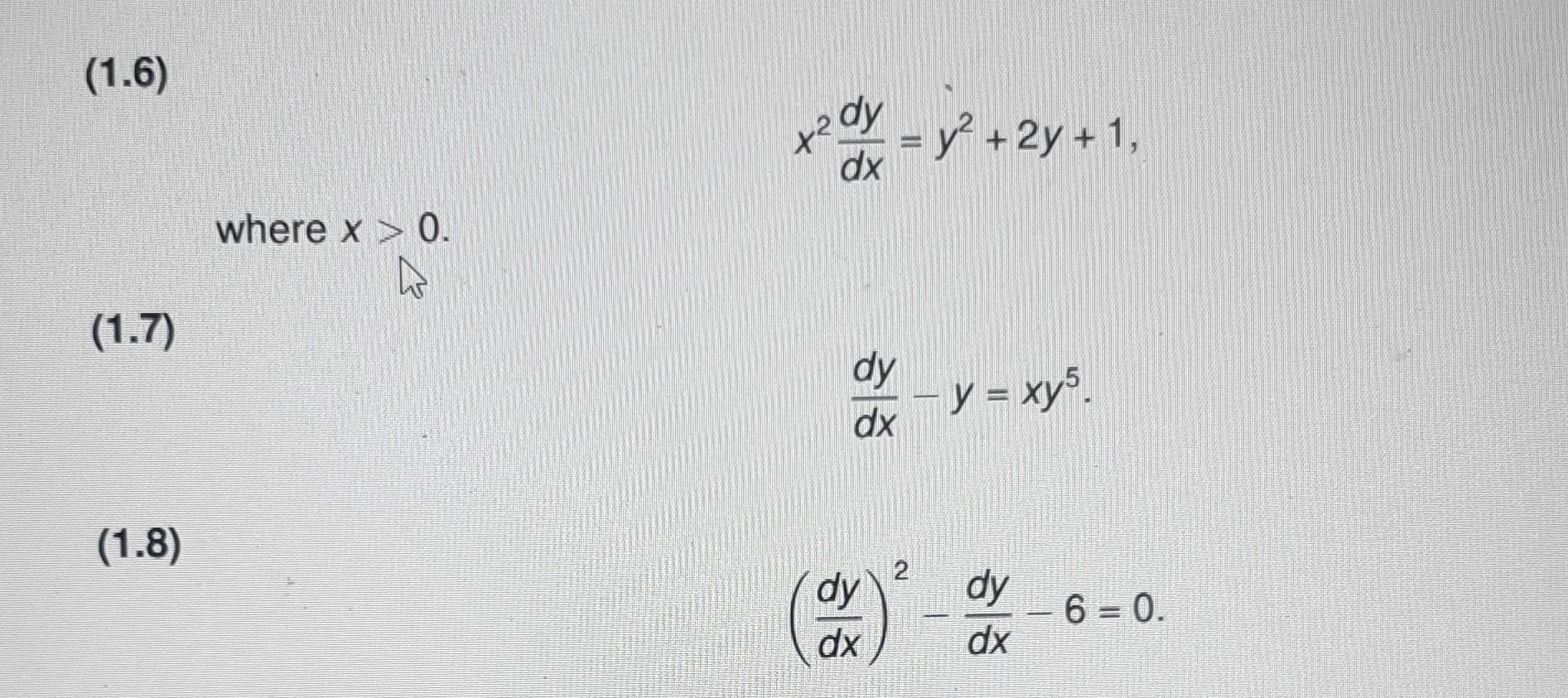 Solved x2dxdy=y2+2y+1 where x>0. dxdy−y=xy5 (dxdy)2−dxdy−6=0 | Chegg.com
