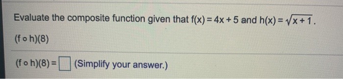Solved Evaluate the composite function given that f(x) = 4x | Chegg.com