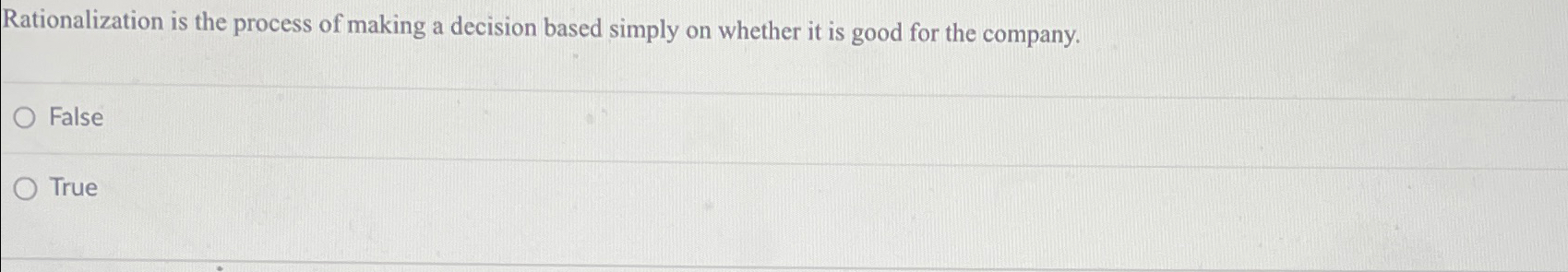 Solved Rationalization is the process of making a decision | Chegg.com