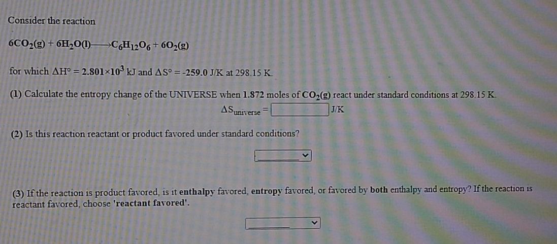 Solved Consider the reaction 6CO2(g) + 6H2O( 1C6H1206+602(g) | Chegg.com