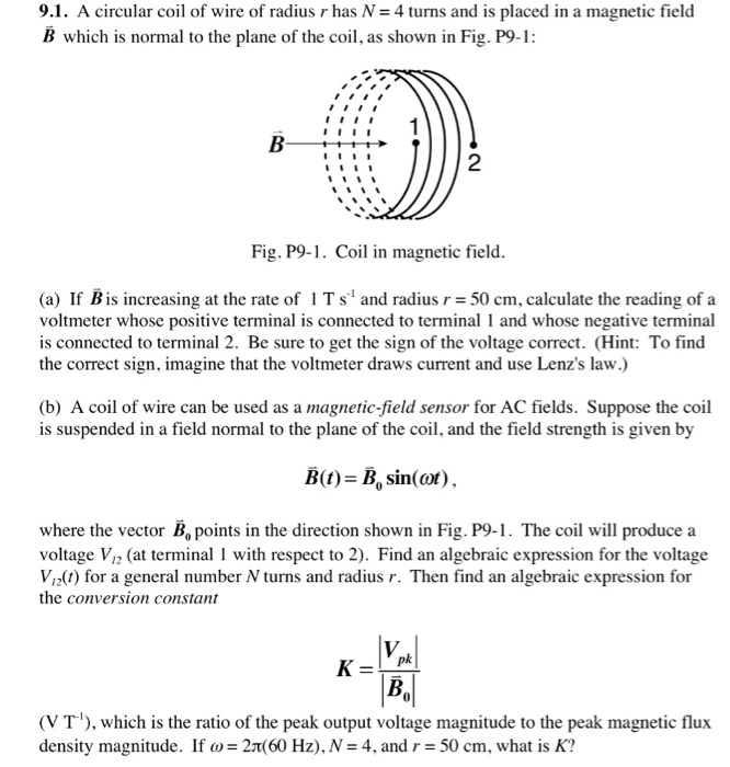 Solved 9.1. A circular coil of wire of radius r has N = 4 | Chegg.com