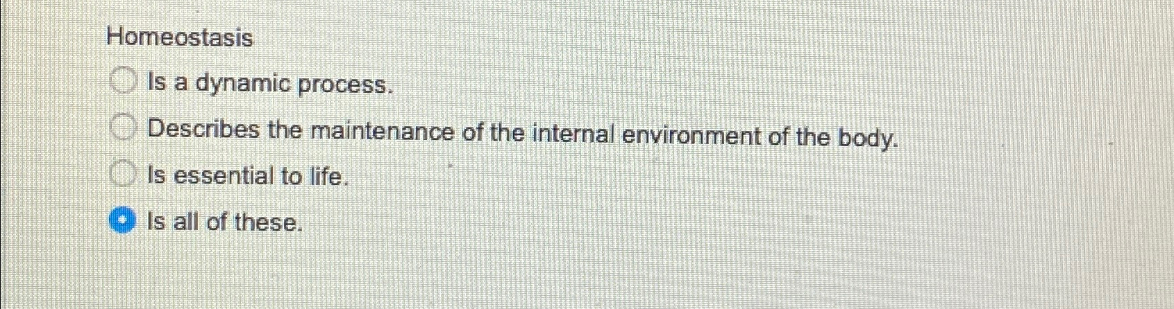 Solved HomeostasisIs a dynamic process.Describes the | Chegg.com